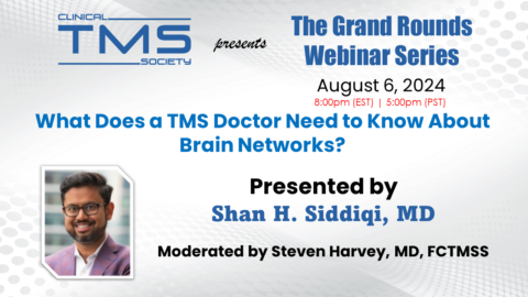 What Does a TMS Doctor Need to Know About Brain Networks? | CTMSS